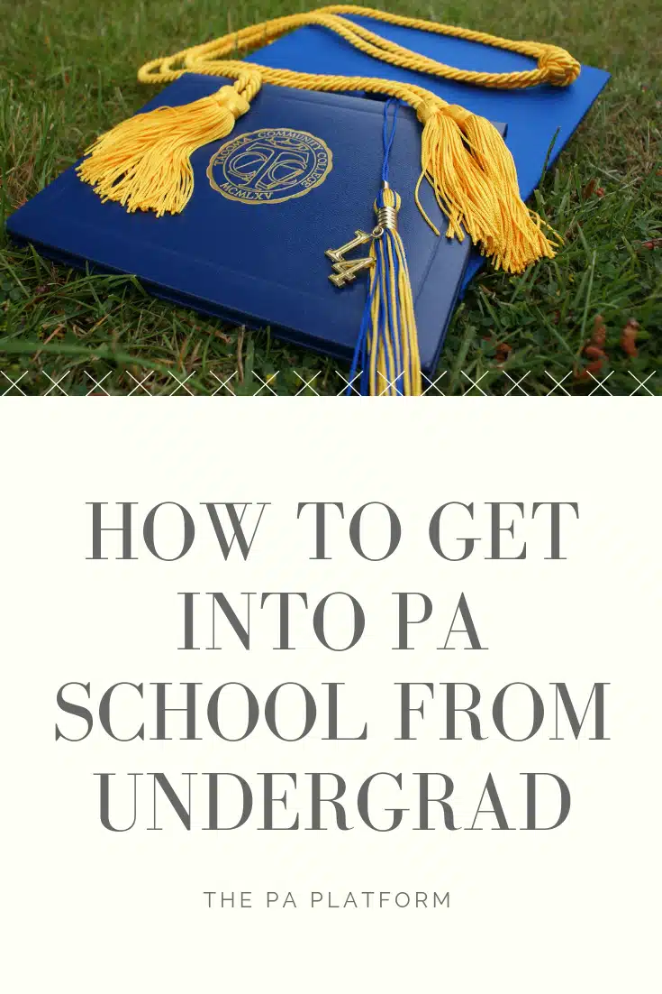 How To Get Into PA School from Undergrad | The PA Platform