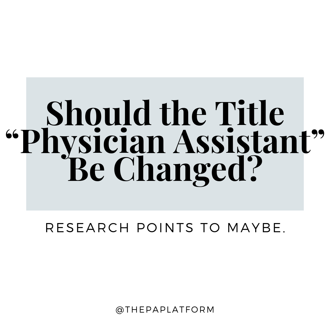 Should the Title “Physician Assistant” Be Changed? Research Points to ...