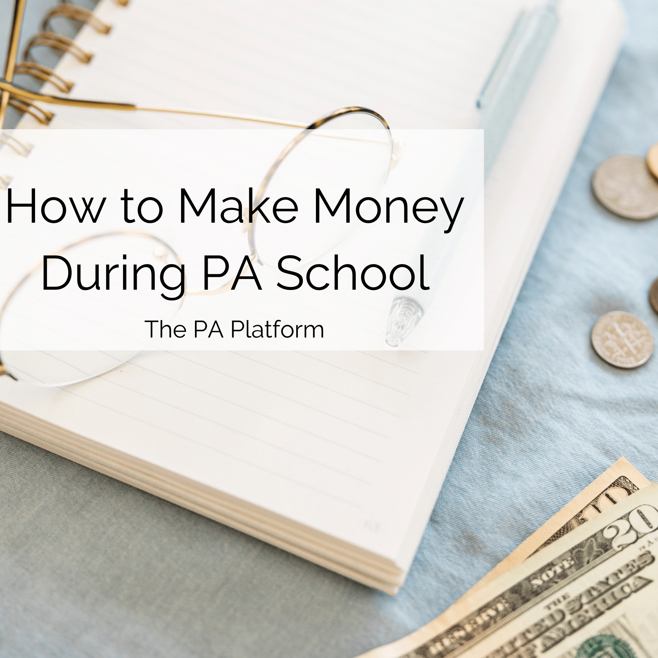 How to Make Money During PA School | The PA Platform