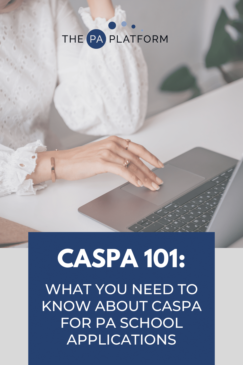 CASPA 101: What you Need to Know About CASPA for PA School Applications ...